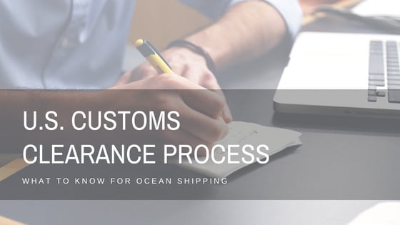 The U.S. Customs Clearance Process for Ocean Shipping